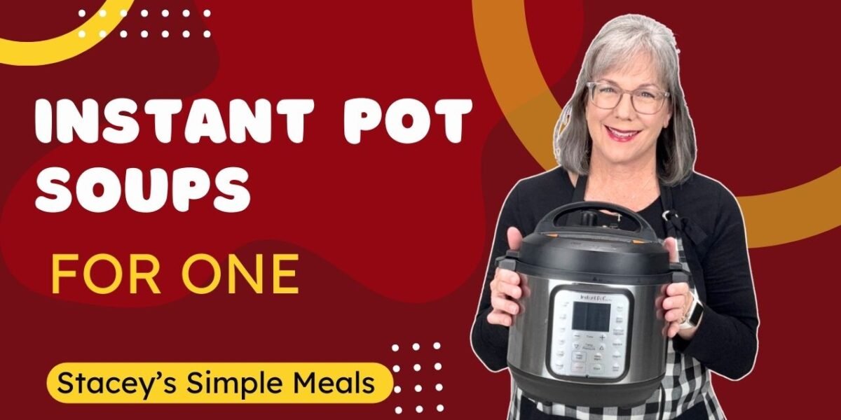 5 Cozy Instant Pot Soups Made Just for One
